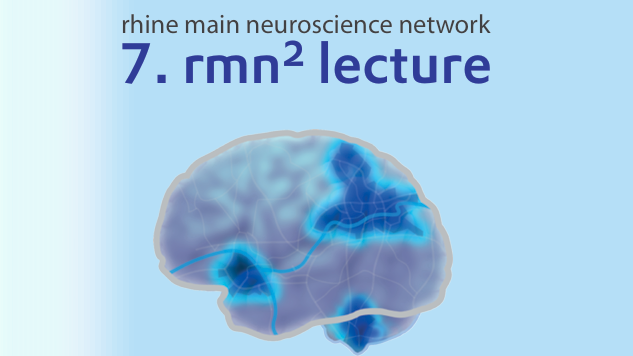 rhine main neuroscience network: 7. rmn² lecture am 10. Februar 2025 ...